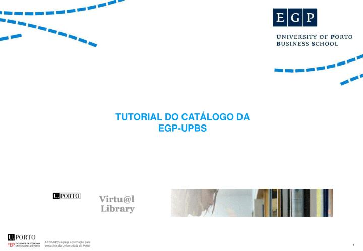 PPT - TUTORIAL DO CATÁLOGO DA EGP-UPBS PowerPoint Presentation, free download - ID:3291923
