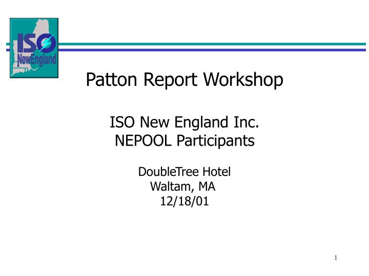 PPT - Patton Report Workshop ISO New England Inc. NEPOOL Participants ...