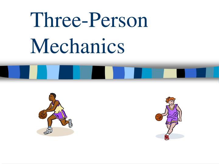 PPT - Three-Person Mechanics PowerPoint Presentation, free download ...
