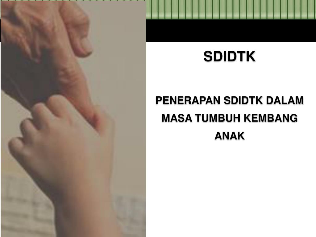 PPT - S DIDTK PENERAPAN SDIDTK DALAM MASA TUMBUH KEMBANG ANAK ...