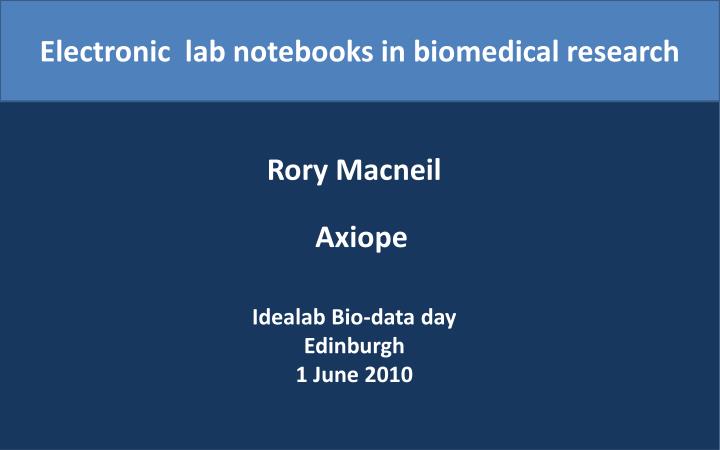 PPT - Electronic lab notebooks in biomedical research PowerPoint ...