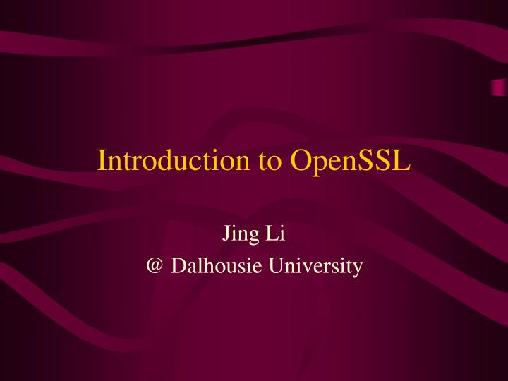 PPT - Introduction to OpenSSL PowerPoint Presentation, free download - ID:3293812