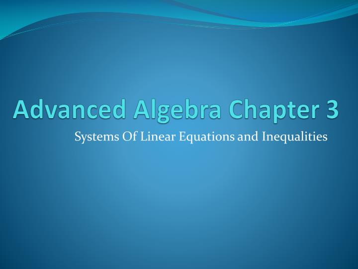 PPT - Advanced Algebra Chapter 3 PowerPoint Presentation, free download ...