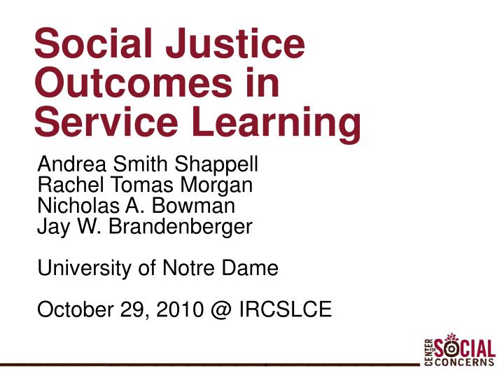 PPT - Social Justice Outcomes in Service Learning PowerPoint ...