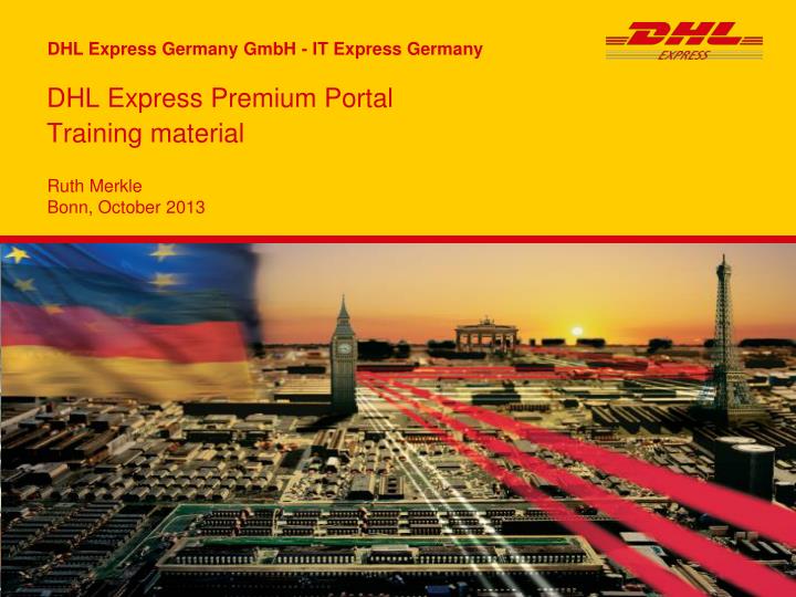 PPT - DHL Express Premium Portal Training material PowerPoint ...