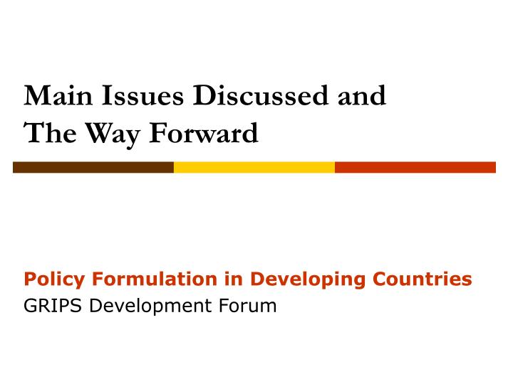 PPT - Main Issues Discussed and The Way Forward PowerPoint Presentation ...
