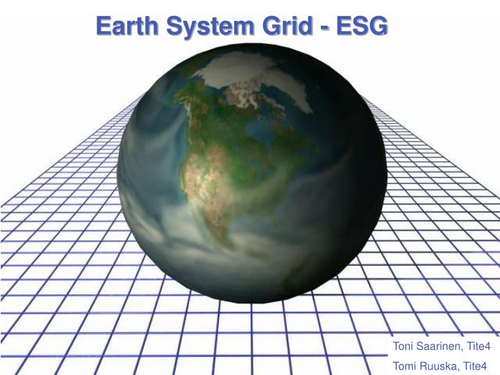 PPT - Earth System Grid - ESG PowerPoint Presentation, free download ...