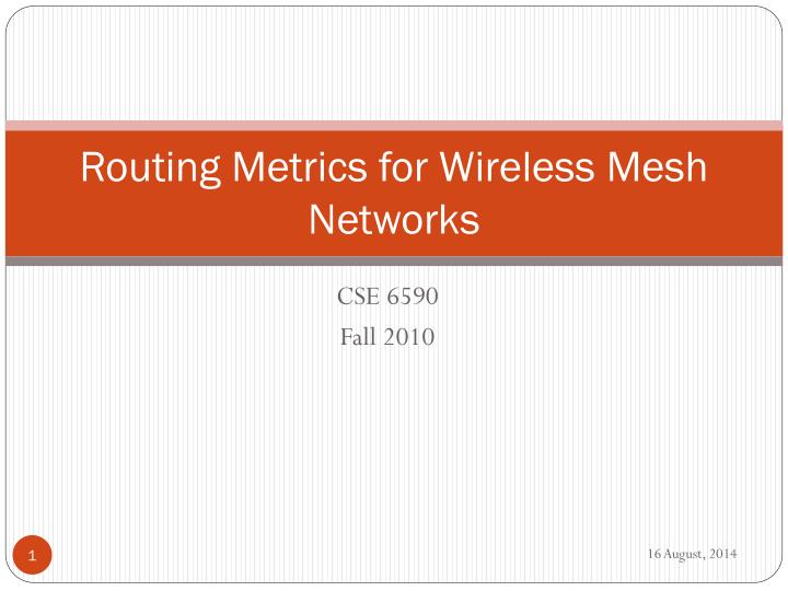 PPT - Routing Metrics for Wireless Mesh Networks PowerPoint Presentation - ID:3297280
