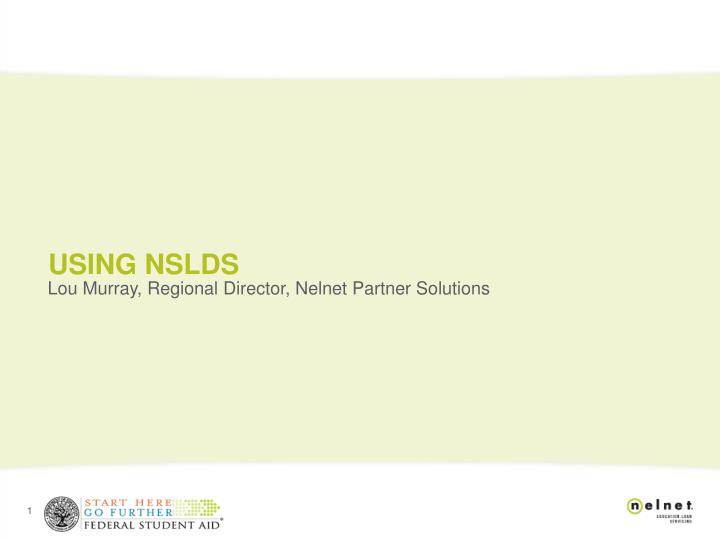 PPT - USING NSLDS PowerPoint Presentation, free download - ID:3297901