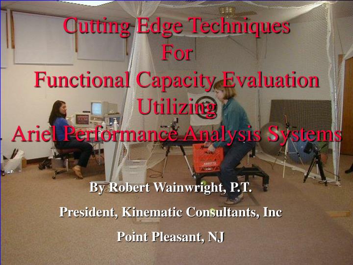 PPT - Cutting Edge Techniques For Functional Capacity Evaluation ...