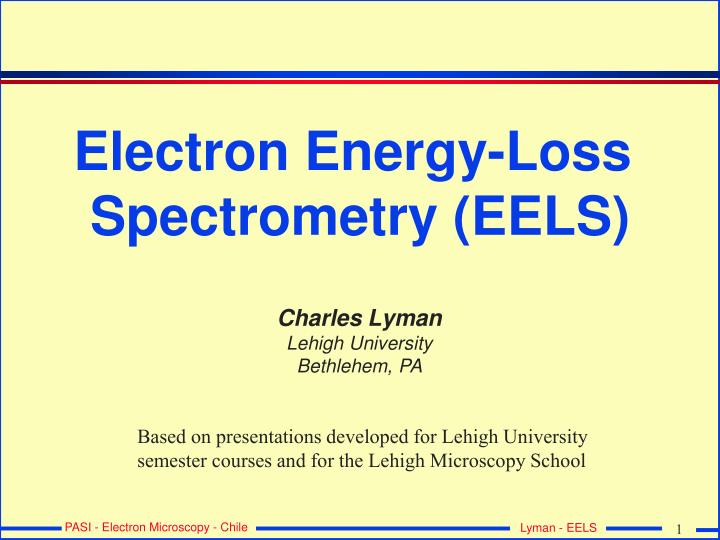 PPT - Electron Energy-Loss Spectrometry (EELS) PowerPoint Presentation ...
