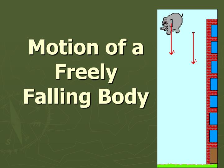 PPT - Motion of a Freely Falling Body PowerPoint Presentation, free ... PPT - Motion of a Freely Falling Body PowerPoint Presentation, free ...