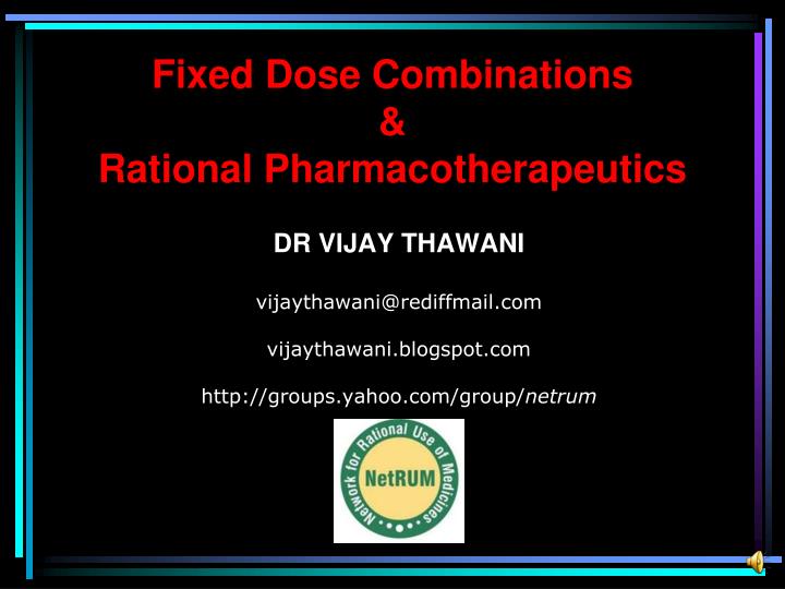 PPT - Fixed Dose Combinations & Rational Pharmacotherapeutics ...