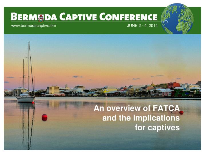 PPT - An overview of FATCA and the implications for captives PowerPoint Presentation - ID:3299069