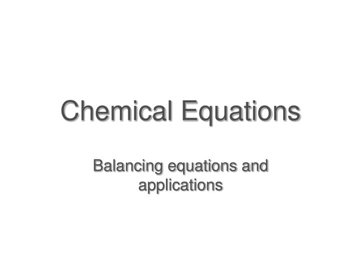 PPT - Chemical Equations PowerPoint Presentation, free download - ID ...