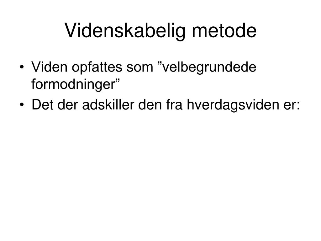 PPT - Videnskabsteori og videnskabelig metode PowerPoint Presentation ...