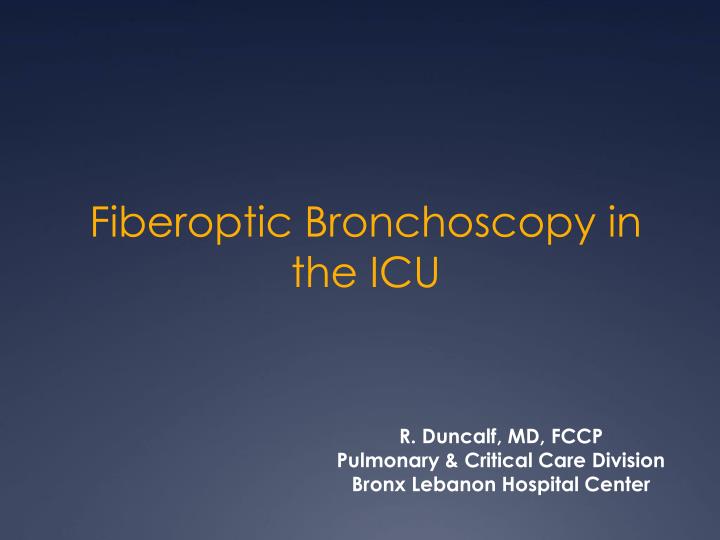PPT - Fiberoptic Bronchoscopy in the ICU PowerPoint Presentation, free ...