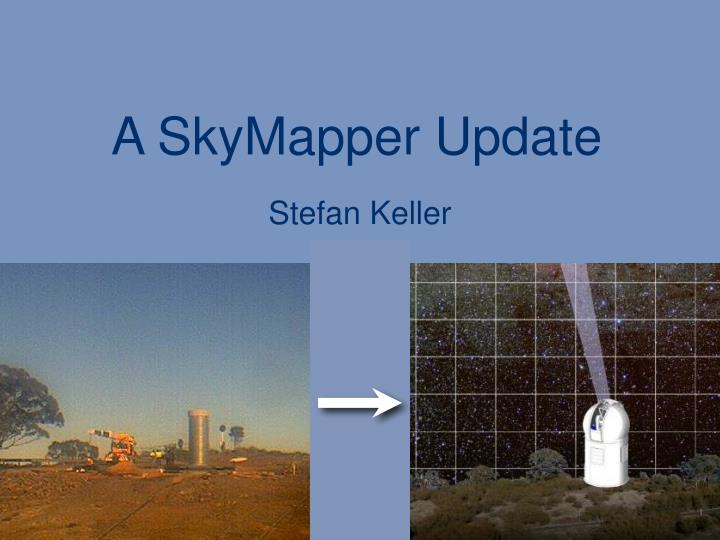 PPT - A SkyMapper Update PowerPoint Presentation, free download - ID ...