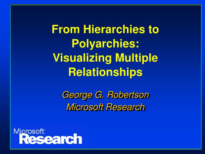 PPT - From Hierarchies to Polyarchies: Visualizing Multiple Relationships PowerPoint ...