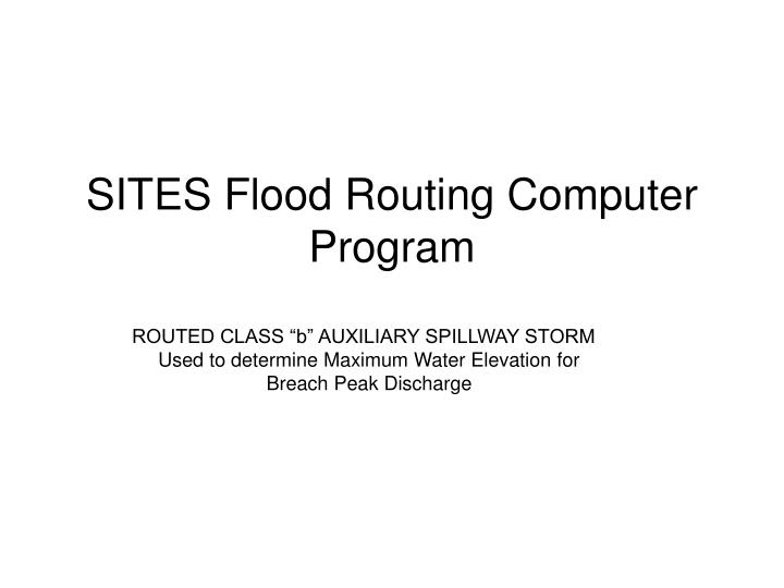 PPT - SITES Flood Routing Computer Program PowerPoint Presentation ...