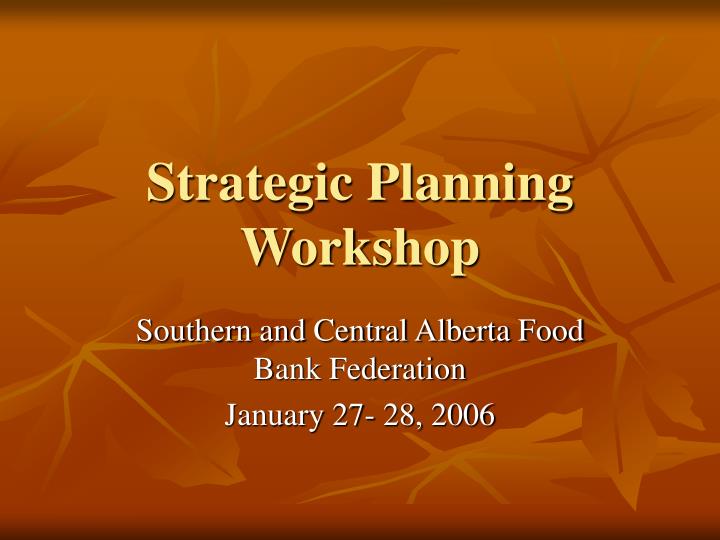 PPT - Strategic Planning Workshop PowerPoint Presentation, free ...