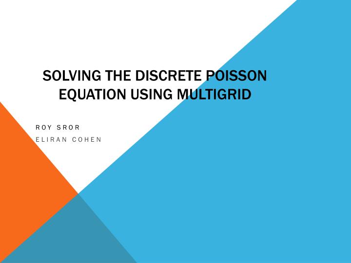 PPT - Solving the Discrete Poisson Equation using Multigrid PowerPoint Presentation - ID:3302194