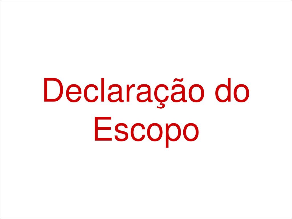 PPT - Definição do Escopo Detalhamento do escopo PowerPoint ...