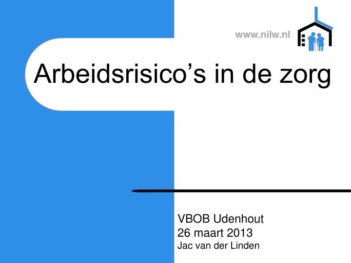 PPT - Arbeidsrisico’s in de zorg PowerPoint Presentation, free download ...
