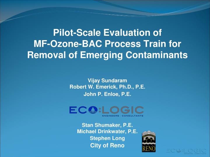 PPT - Pilot-Scale Evaluation of MF-Ozone-BAC Process Train for Removal ...