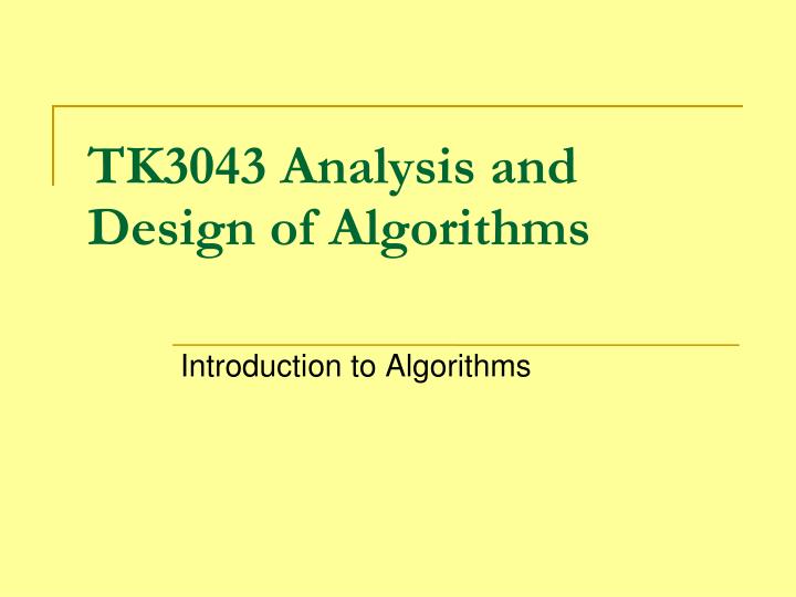 Ppt Tk3043 Analysis And Design Of Algorithms Powerpoint Presentation