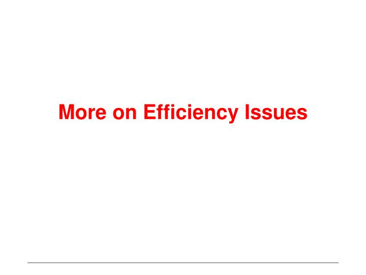 PPT - More on Efficiency Issues PowerPoint Presentation, free download ...