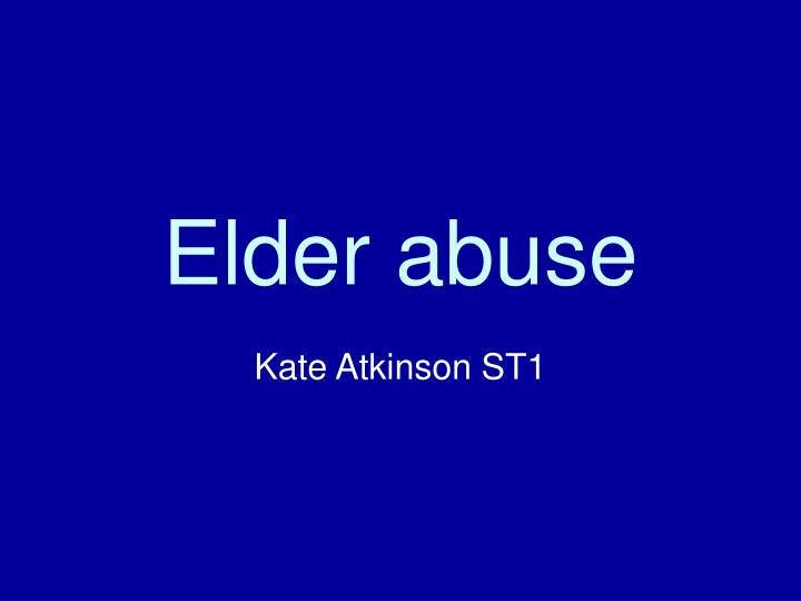 PPT - Elder abuse PowerPoint Presentation, free download - ID:3304054