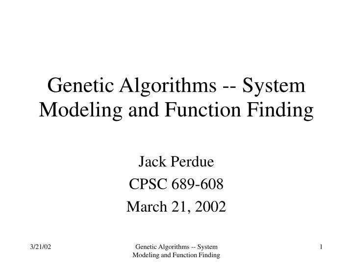 PPT - Genetic Algorithms -- System Modeling and Function Finding ...