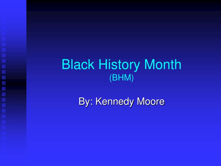 PPT - Black History Month (BHM) PowerPoint Presentation, free download ...