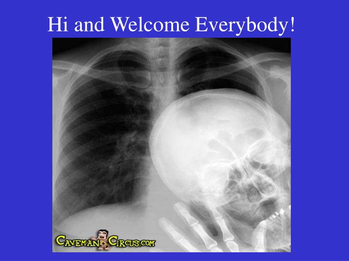 PPT - Hi and Welcome Everybody! PowerPoint Presentation, free download ...