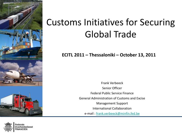 PPT - Customs Initiatives for Securing Global Trade PowerPoint ...