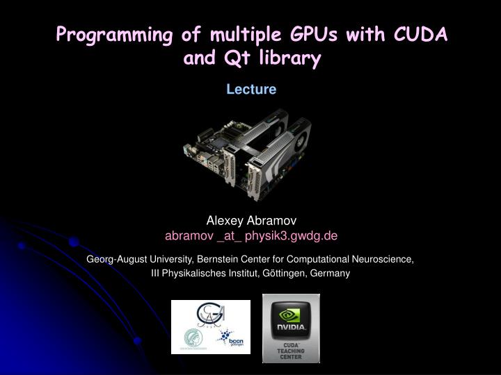 Ppt Programming Of Multiple Gpus With Cuda And Qt Library Powerpoint Presentation Id3305624