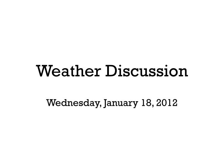 PPT - Weather Discussion PowerPoint Presentation, free download - ID ...