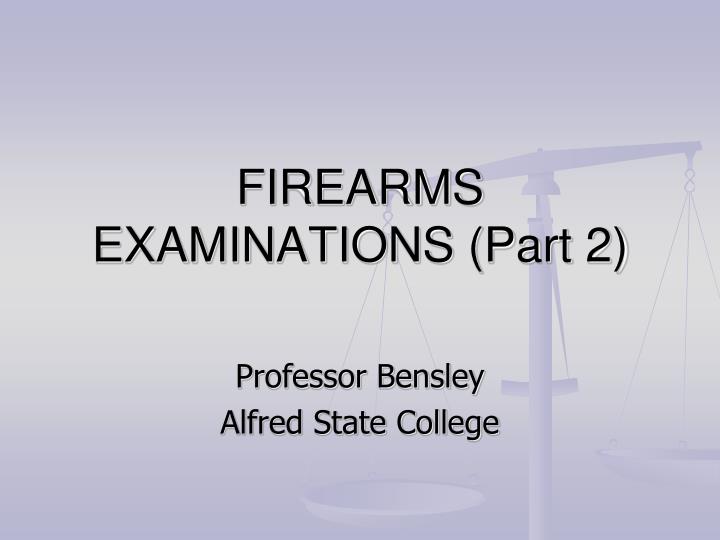 PPT - FIREARMS EXAMINATIONS (Part 2) PowerPoint Presentation, free ...