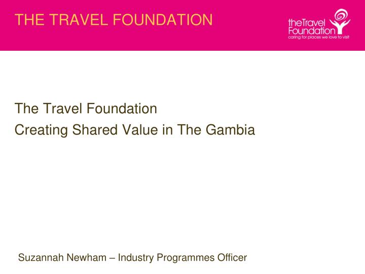 PPT - THE TRAVEL FOUNDATION PowerPoint Presentation, free download - ID ...