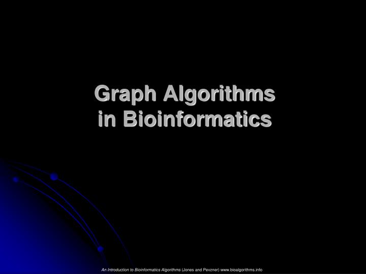 PPT - Graph Algorithms in Bioinformatics PowerPoint Presentation, free ... PPT - Graph Algorithms in Bioinformatics PowerPoint Presentation, free ...