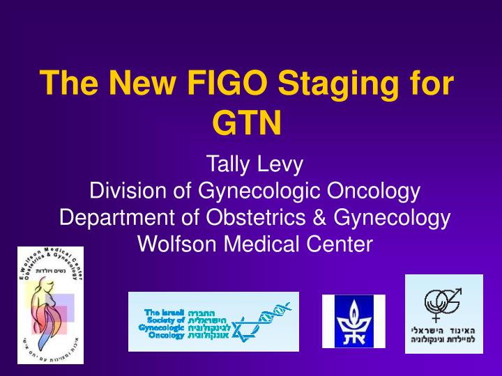 PPT - The New FIGO Staging for GTN PowerPoint Presentation, free ...