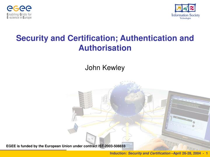 PPT - Security and Certification; Authentication and Authorisation ...