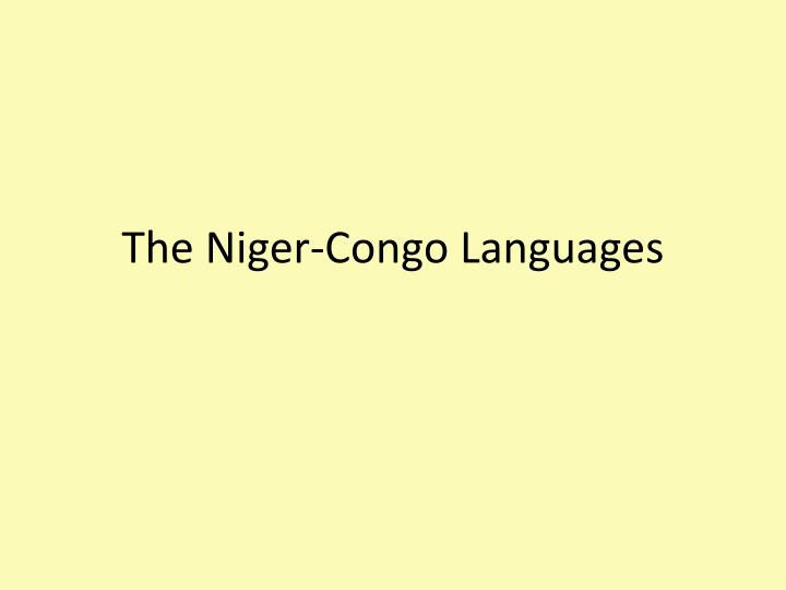 PPT - The Niger-Congo Languages PowerPoint Presentation, free download ...