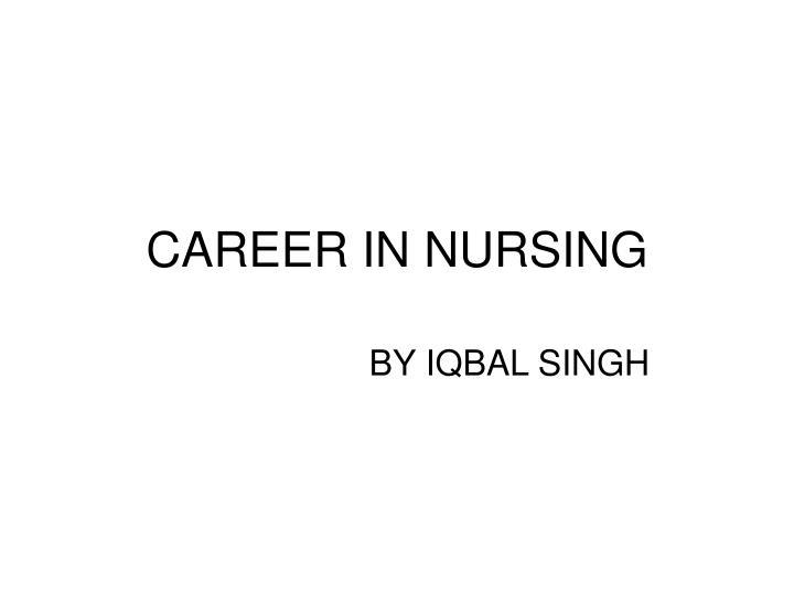 PPT - CAREER IN NURSING PowerPoint Presentation, free download - ID:3307296