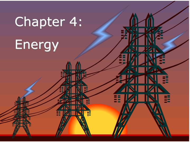 PPT - Chapter 4: Energy PowerPoint Presentation, free download - ID:3307440 PPT - Chapter 4: Energy PowerPoint Presentation, free download - ID:3307440