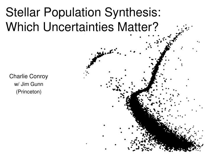PPT - Stellar Population Synthesis: Which Uncertainties Matter ...