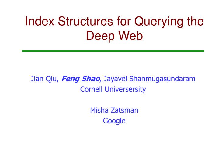 PPT - Index Structures for Querying the Deep Web PowerPoint ...