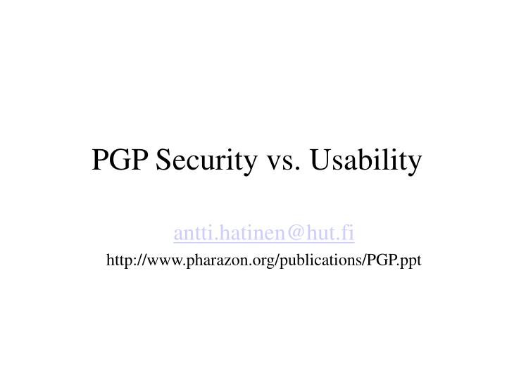 PPT - PGP Security vs. Usability PowerPoint Presentation, free download ... PPT - PGP Security vs. Usability PowerPoint Presentation, free download ...