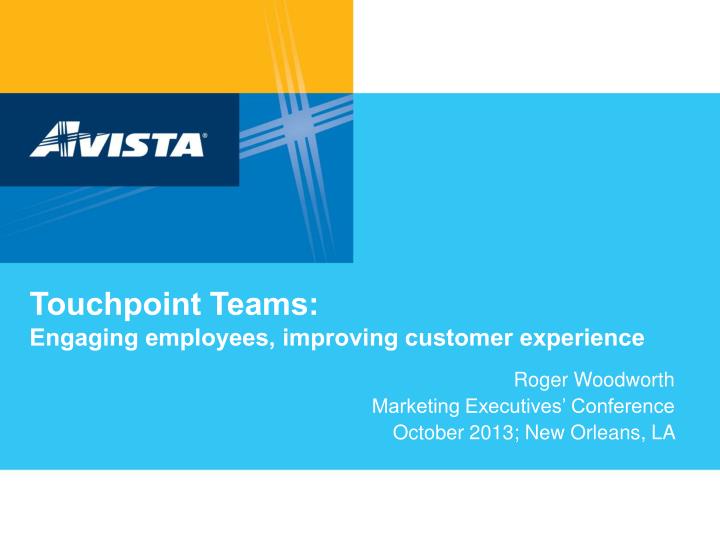 PPT - Touchpoint Teams: Engaging employees, improving customer ...